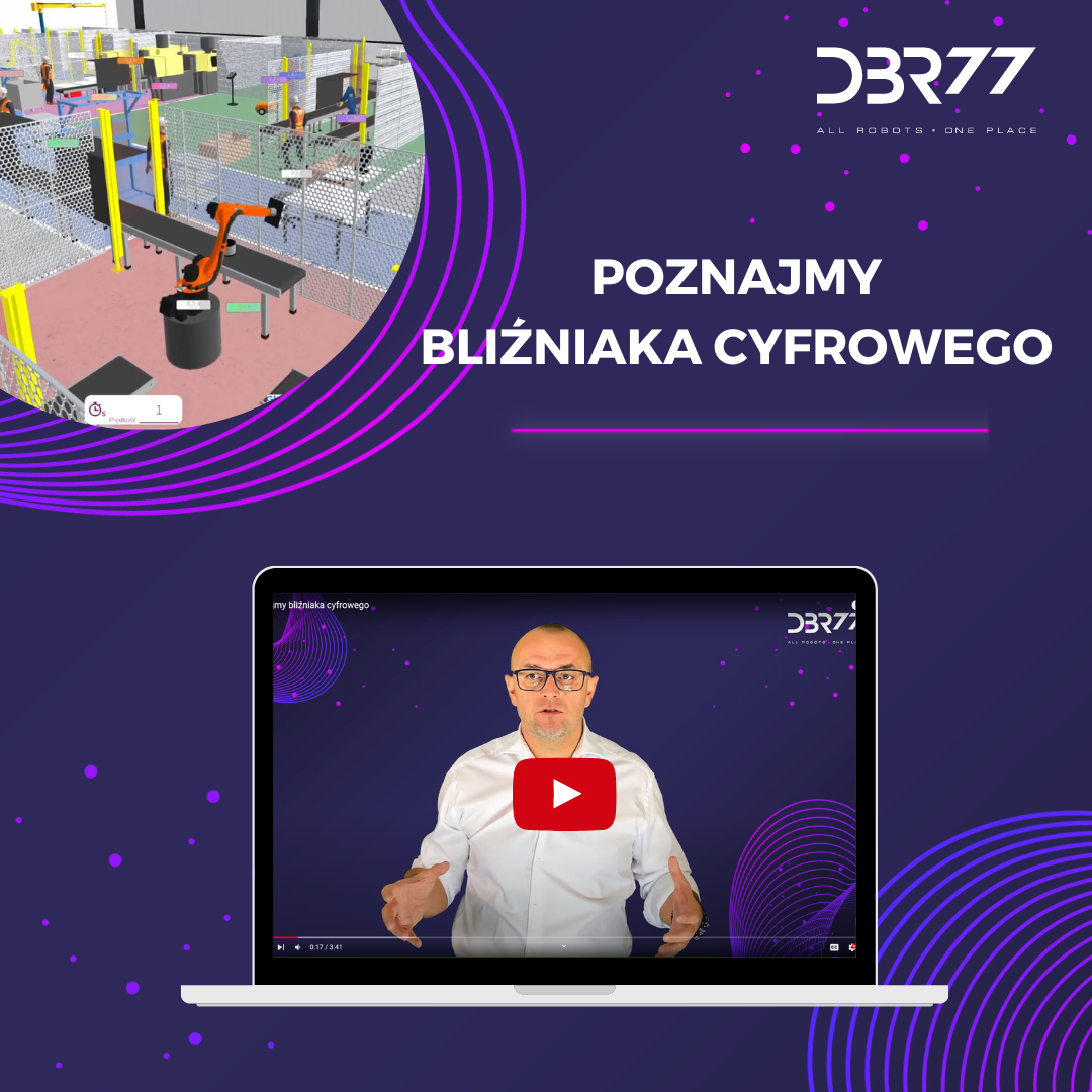 [wideo] Poznajmy lepiej bliźniaka cyfrowego - DBR77 Robotics