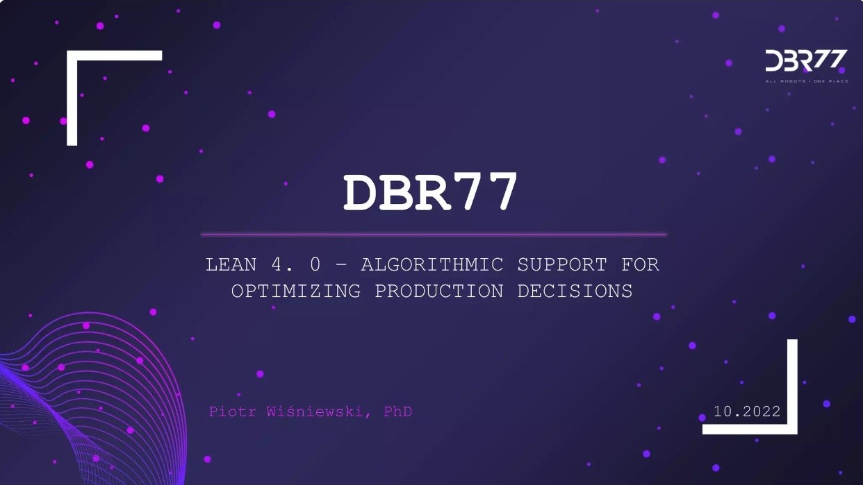Lean 4.0 - algorytmiczne wsparcie optymalizacji decyzji produkcyjnych - DBR77 Robotics