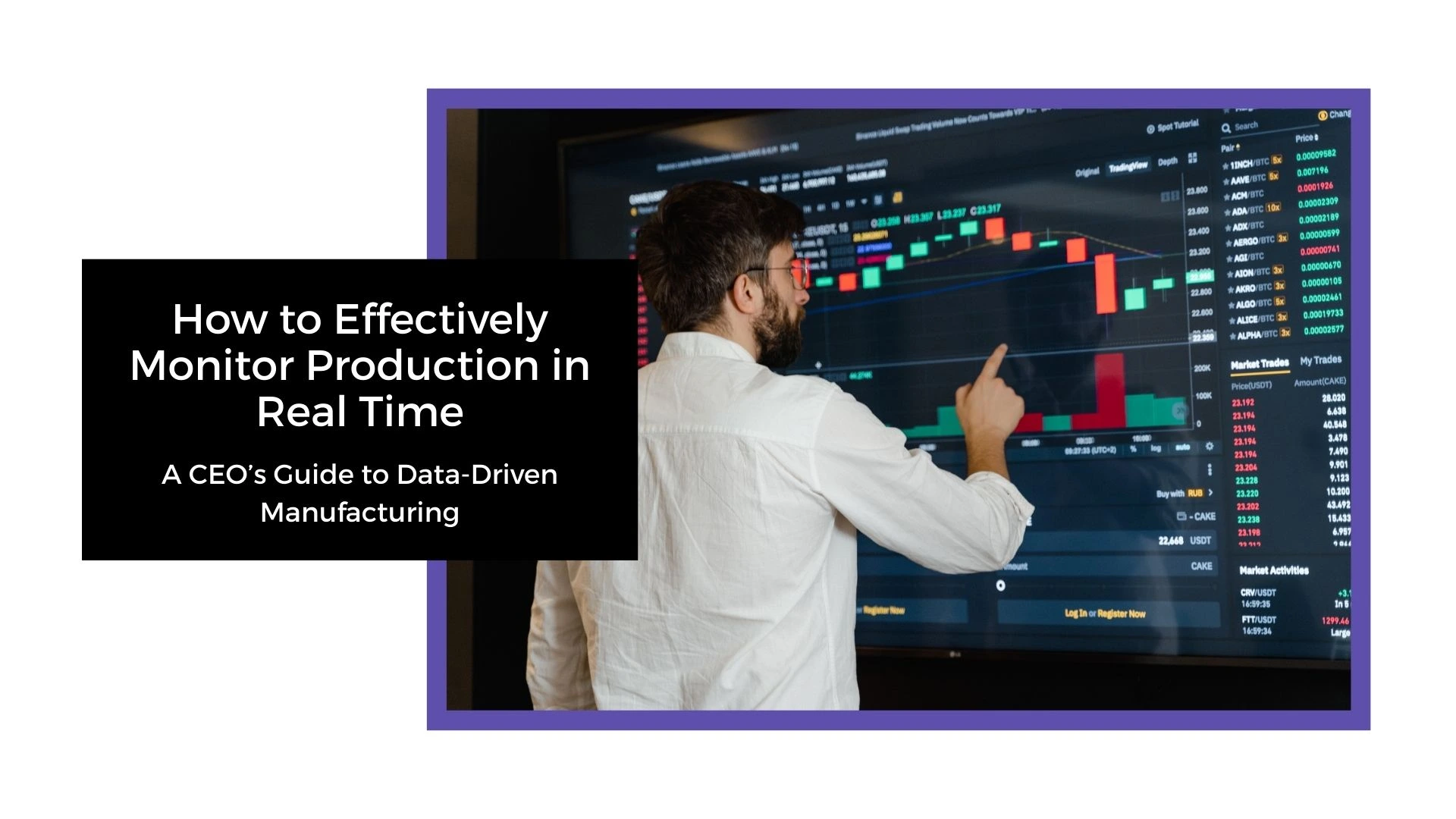 How to Effectively Monitor Production in Real Time – A CEO’s Guide to Data-Driven Manufacturing ...