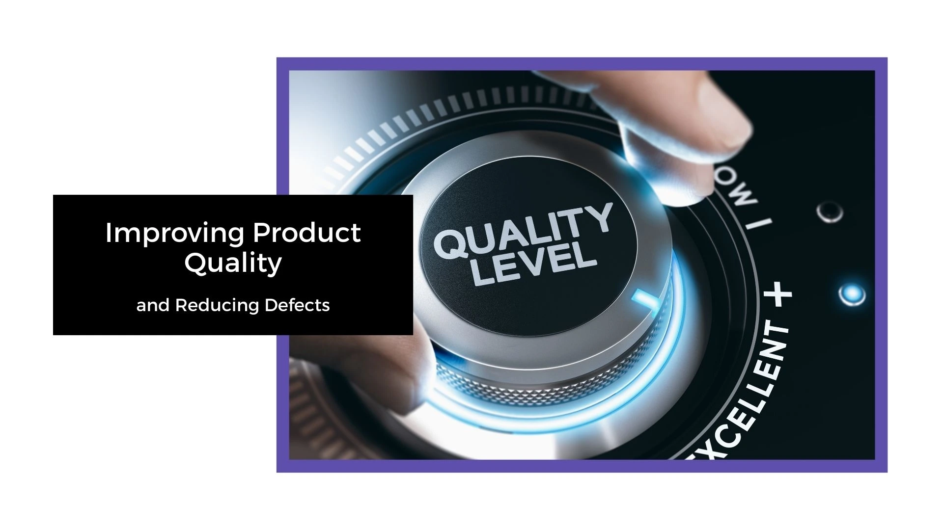 Improving Product Quality and Reducing Defects - DBR77 Robotics